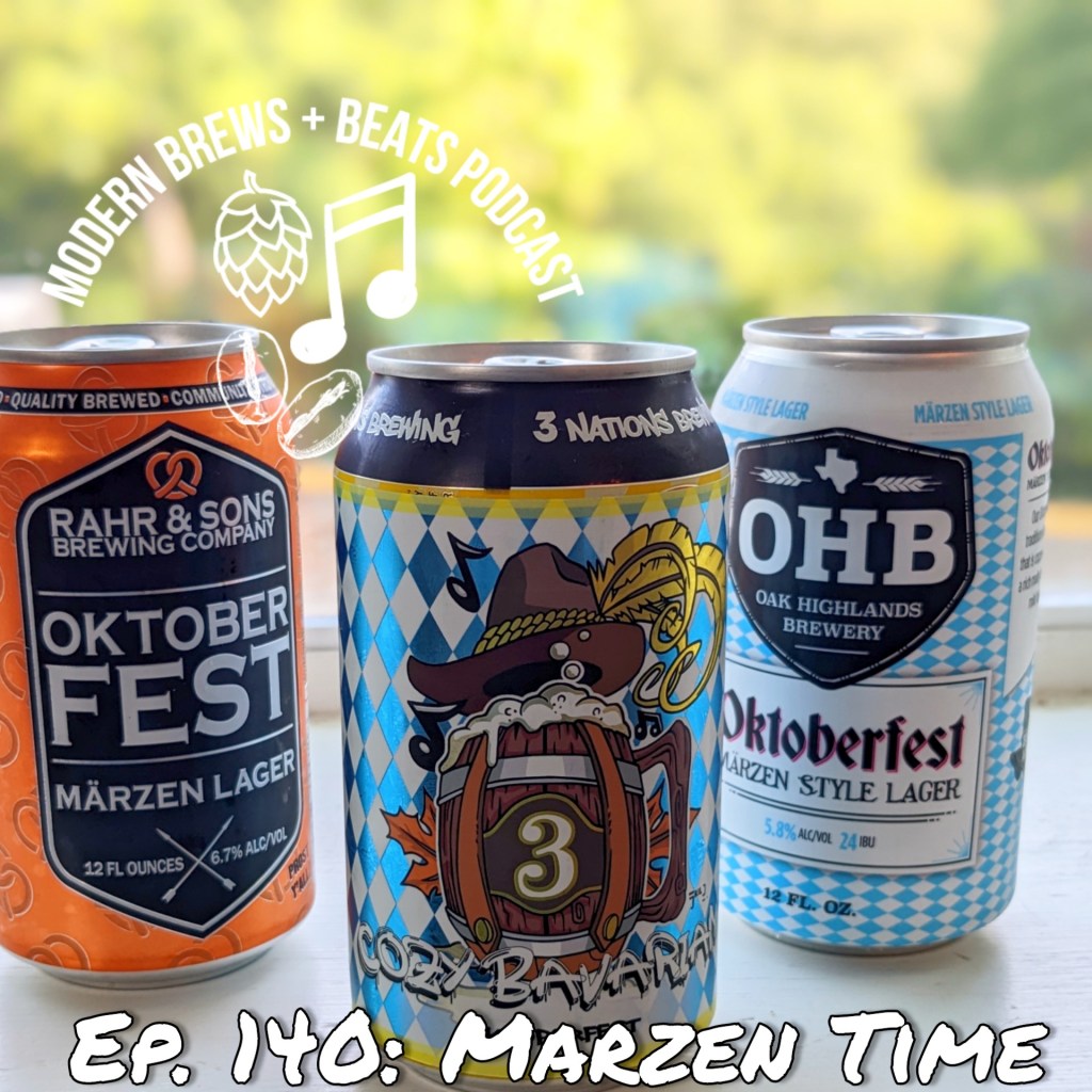 Modern Brews + Beats Podcast #140: Marzen Time - NTX Beer